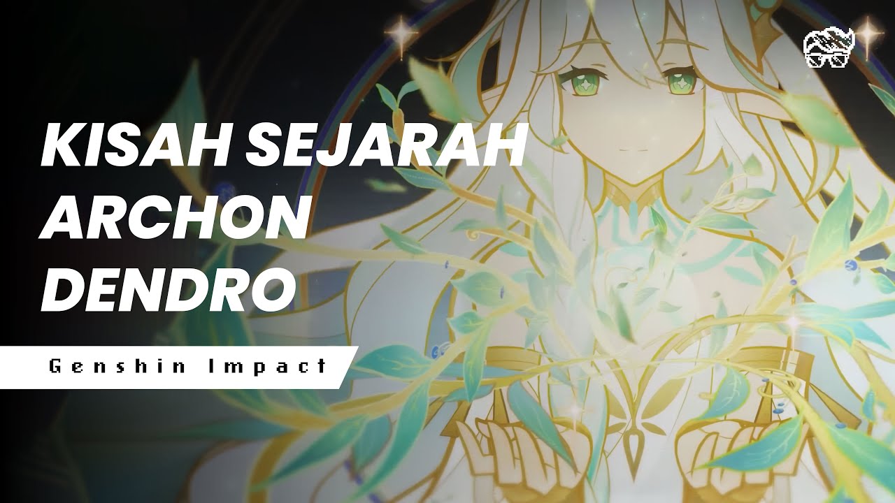 CERITA SEJARAH ARCHON DENDRO | GENSHIN IMPACT LORE - YouTube
