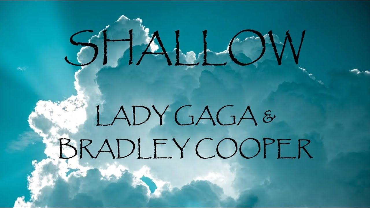 Shallow - Lady Gaga & Bradley Cooper (Lyrics) - YouTube