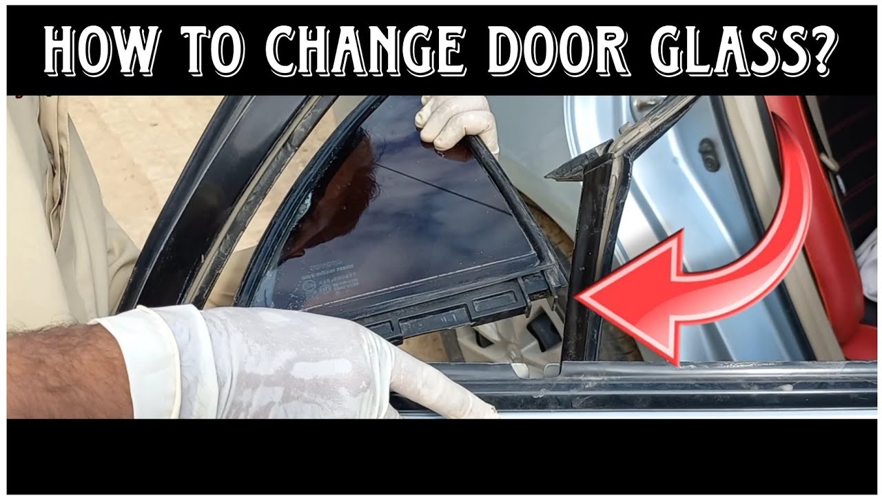 How to Change Car Rear Door Glass|| Vent Glass||Windo Glass|| ? - YouTube
