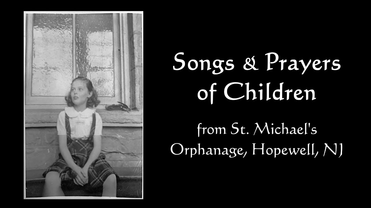Songs and Prayers of Children from St. Michael's Orphanage, Hopewell, N ...
