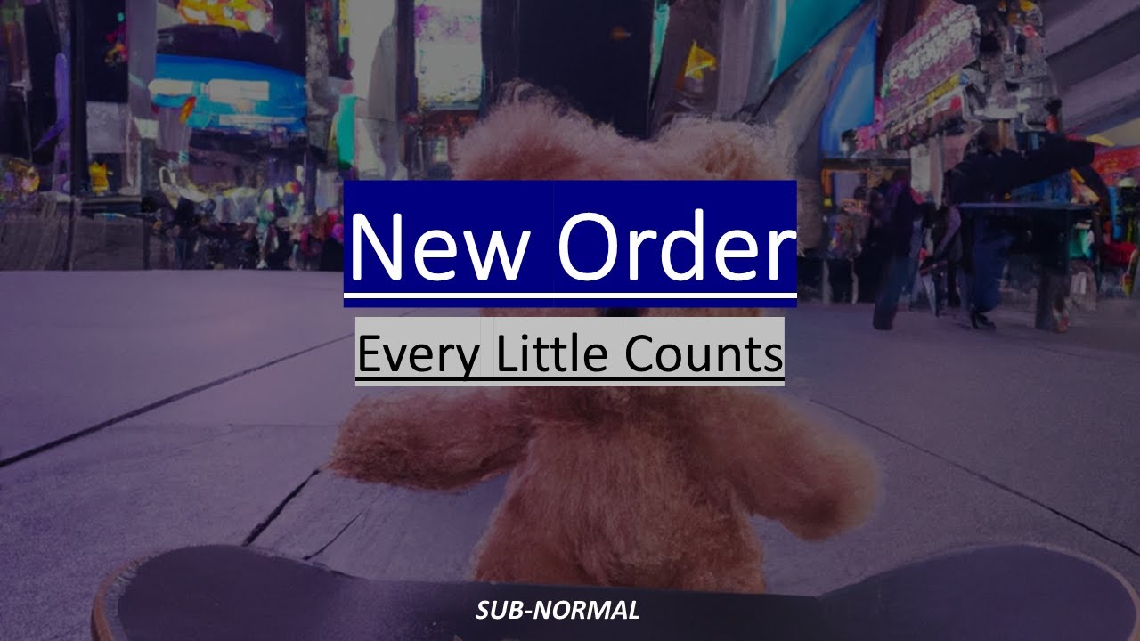 New Order - Every Little Counts "Subtitulado/Lyrics" - YouTube
