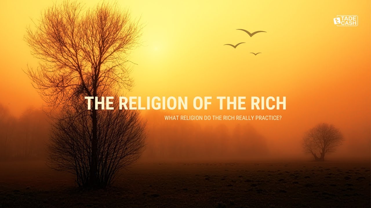 THE RELIGION OF THE RICH - YouTube