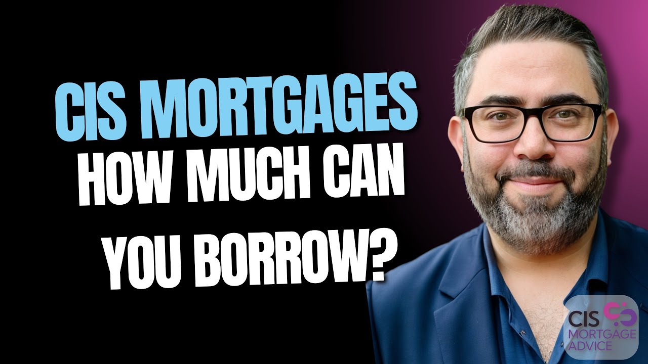 CIS Mortgage | How much can you borrow? - YouTube