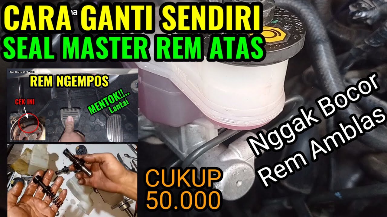 CARA GANTI SENDIRI SEAL MASTER REM ATAS MOBIL AVANZA/XENIA I PENYEBAB ...