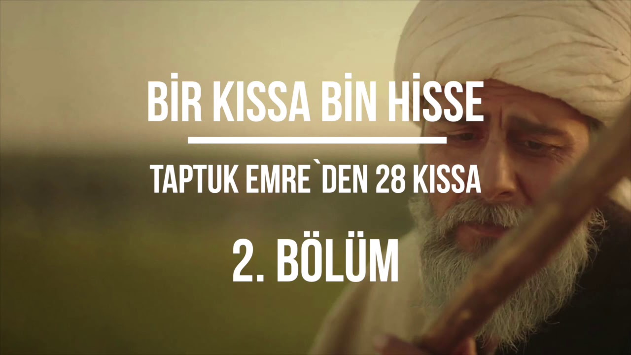 Taptuk Emre`den - Bir Kıssa Bin Hisse - Yunus Emre - 28 KISSA - 2 ...