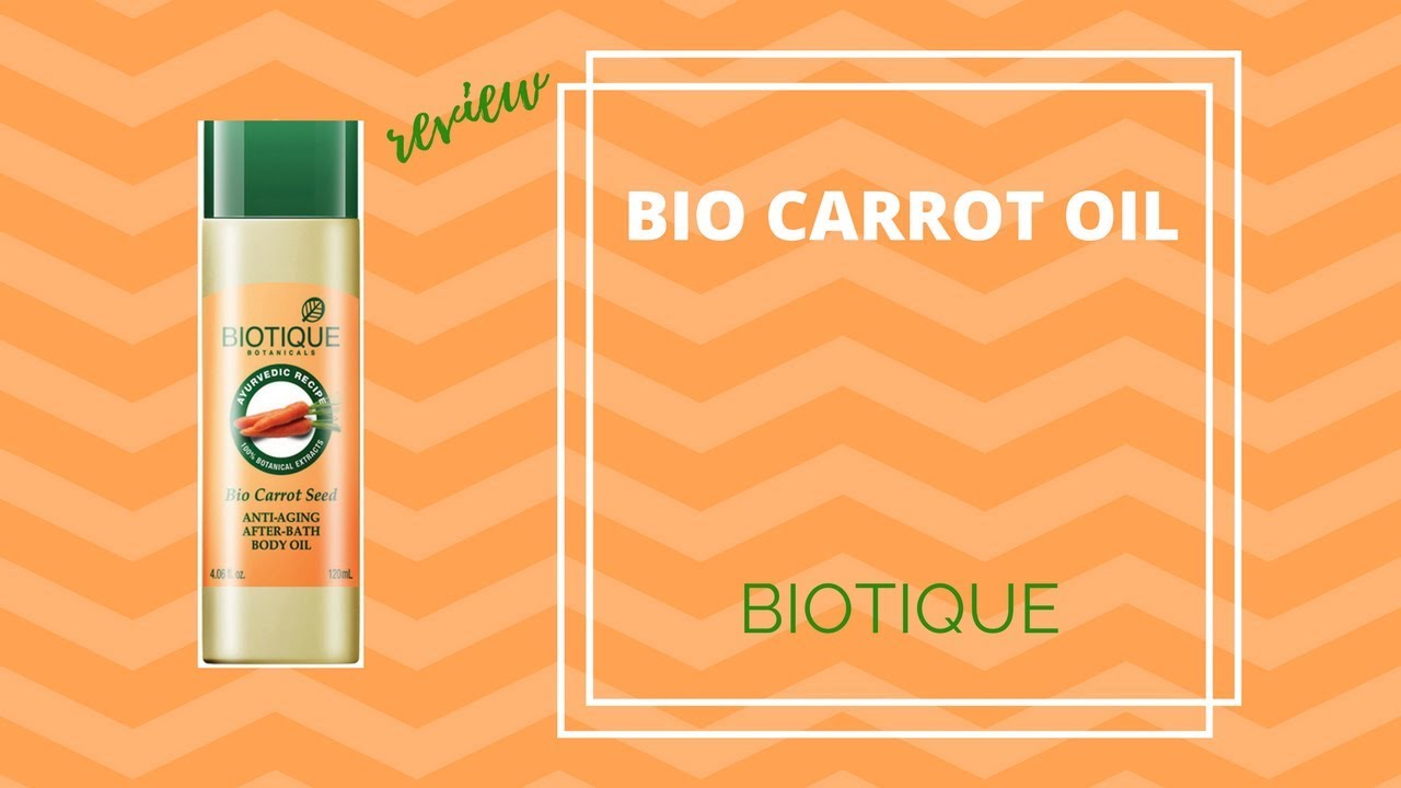 Biotique products review - bio carrot seed oil 🥕 - YouTube