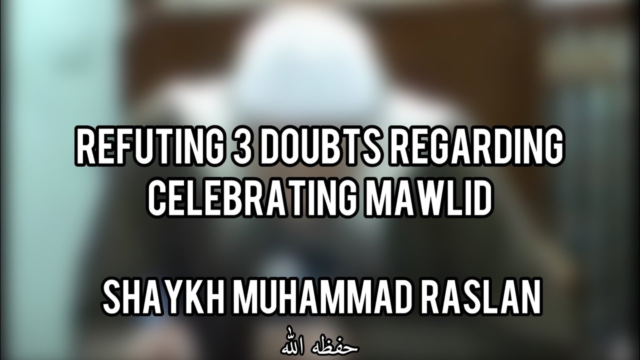 Refuting 3 Doubts Regarding Celebrating The Mawlid | Shaykh Muhammad ...