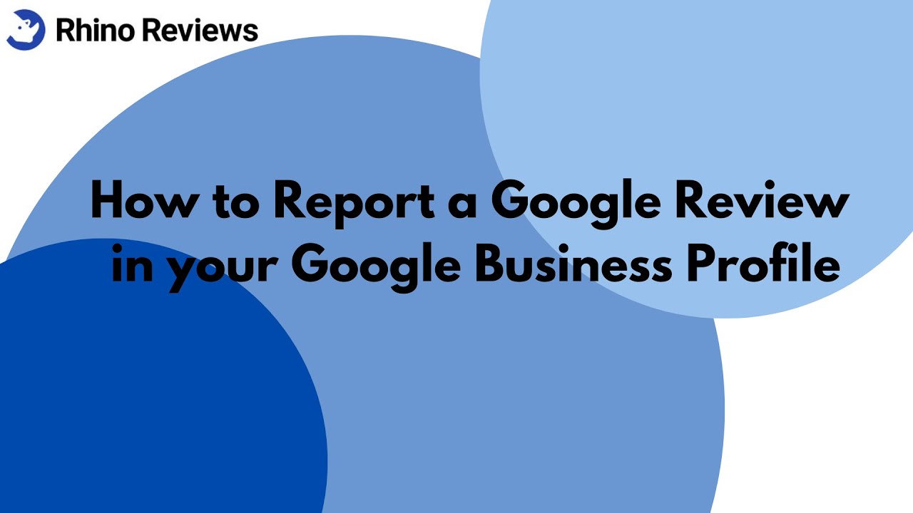 Reporting Google Reviews A Step by Step Guide 👍 - YouTube