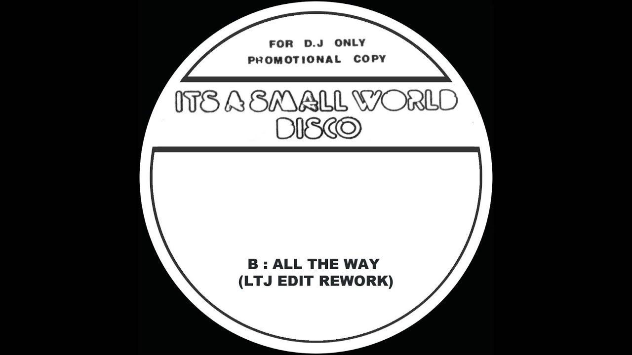 Small World Disco 12 All The Way LTJ Edit Rework - YouTube
