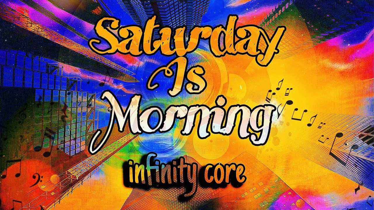 infinity core - (Saturday is morning) Audio Video - YouTube