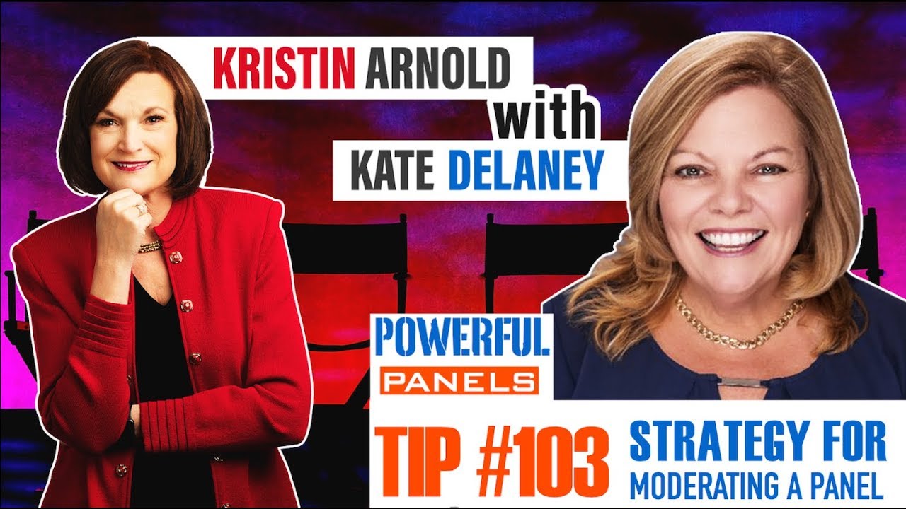 Powerful Panel Discussion Tip #103 with Kate Delaney: Strategy for ...