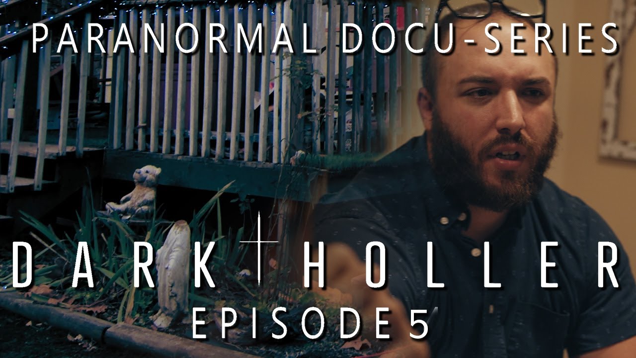 Dark Holler (Paranormal Docu-Series) FREE Full Episode 5 - YouTube