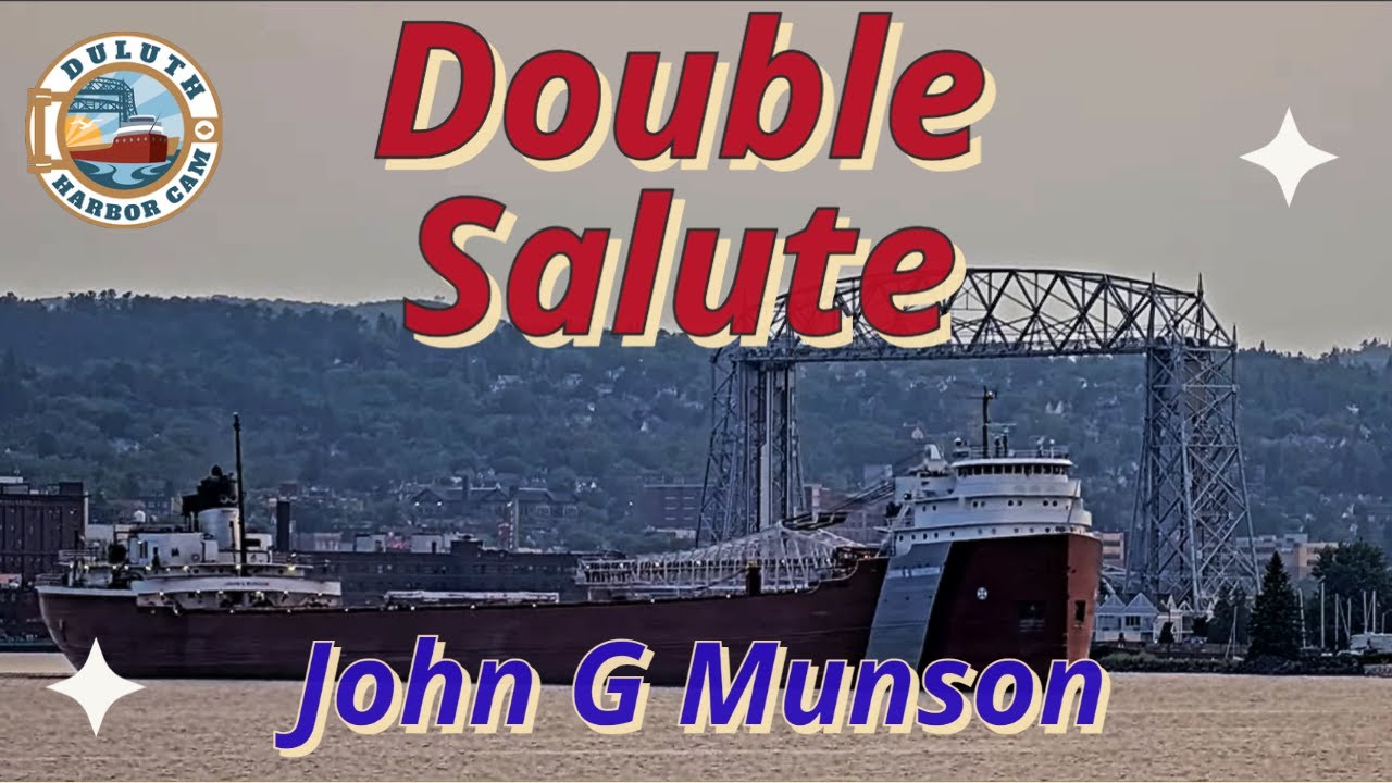 "Double Salute" John G Munson arrived in Duluth 07/14/2023 - YouTube