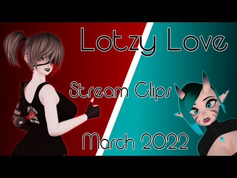 Lotzy Stream Clips March 2022 - YouTube