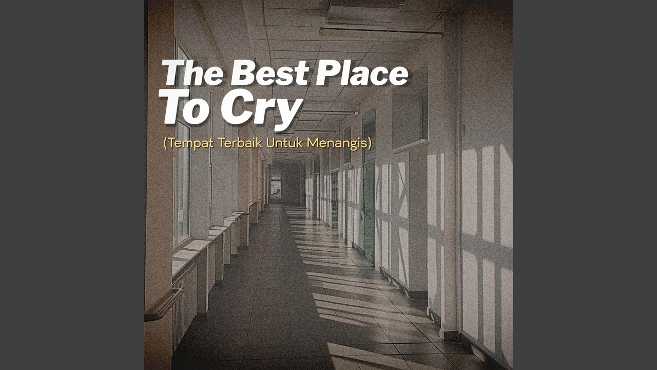 The Best Place To Cry - YouTube