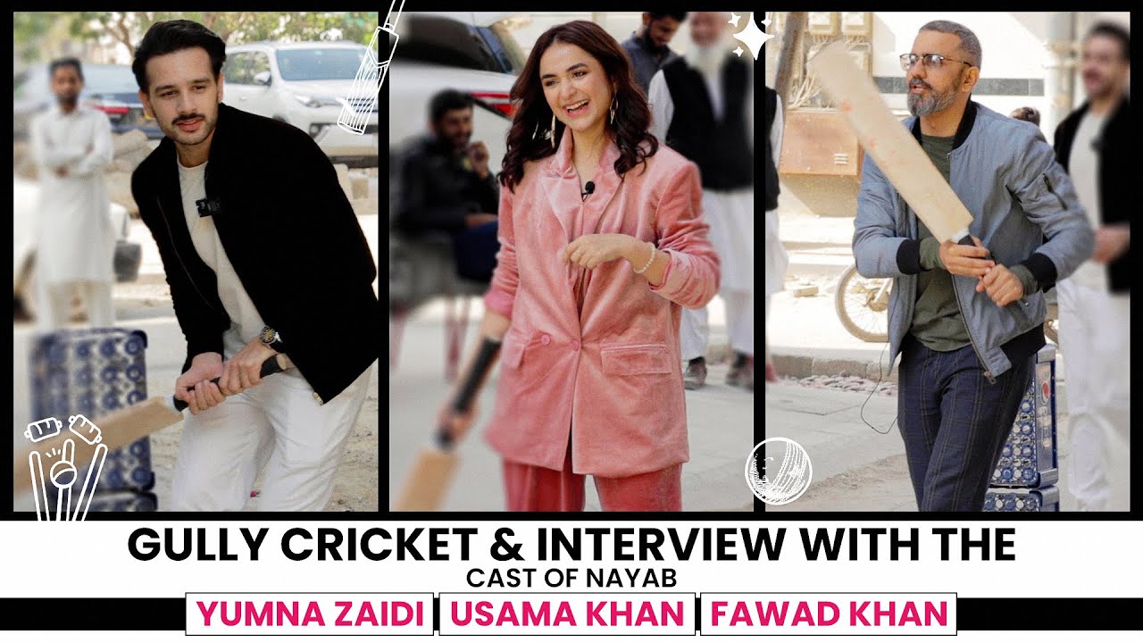 Gully Cricket & Interview With The Cast Of Nayab | Yumna Zaidi | Usama ...