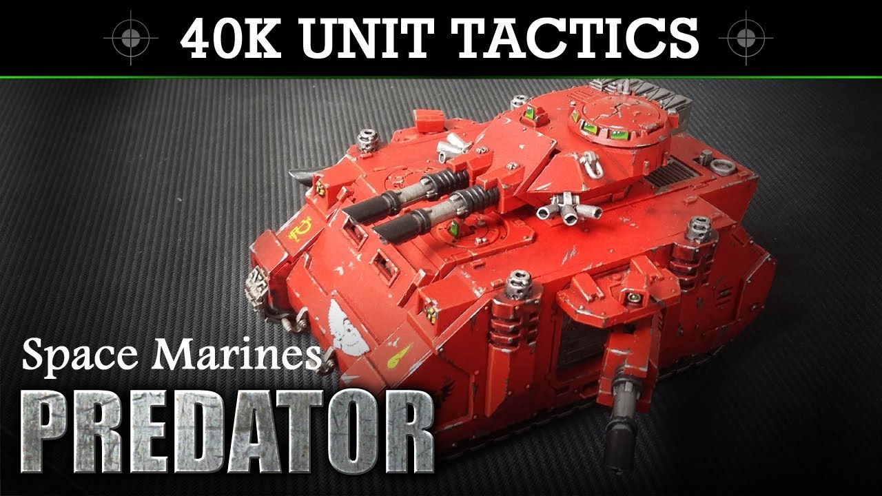 Space Marines PREDATOR Warhammer 40K Tactics & Unit Showcase 8th ...