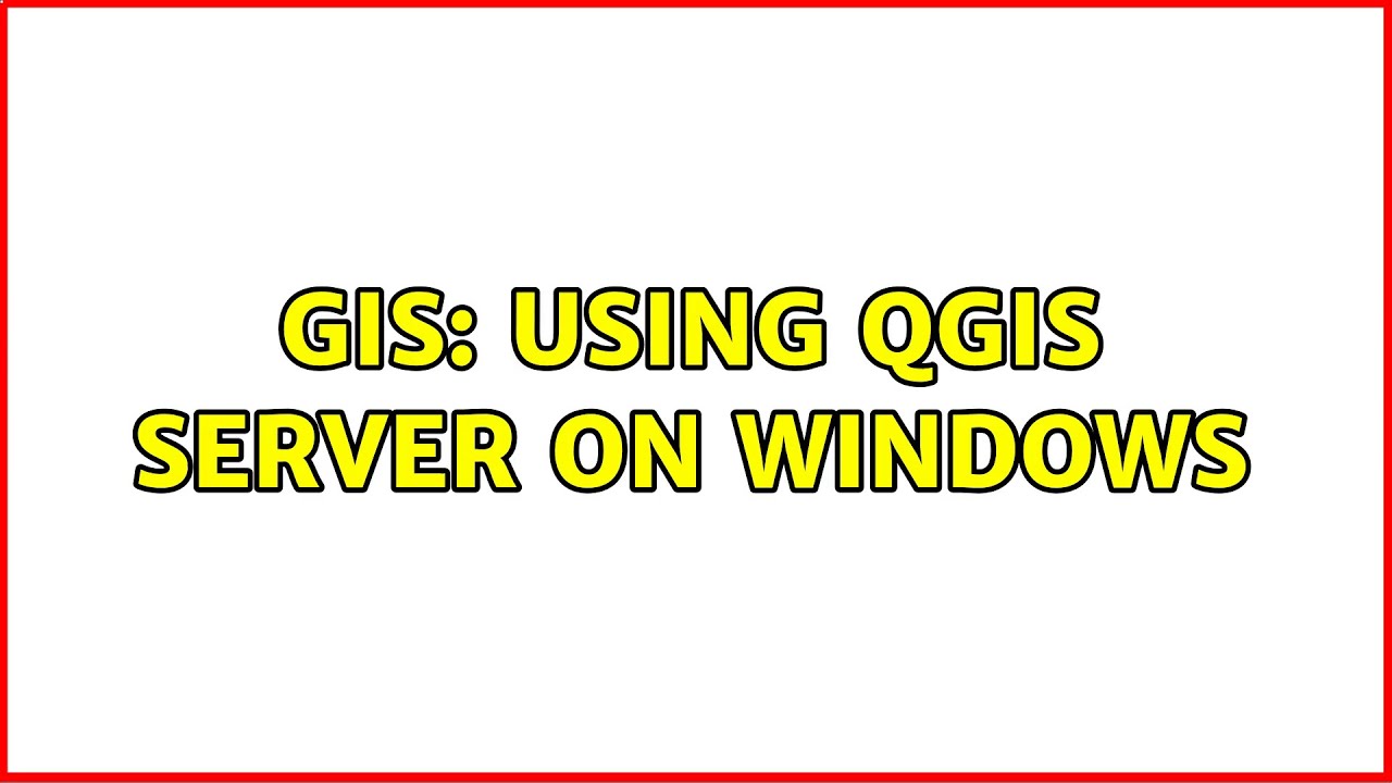 GIS: Using QGIS Server on Windows - YouTube