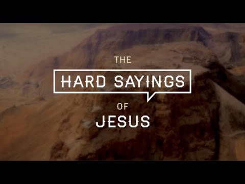 The Hard Sayings Of Jesus - Part 1 - YouTube