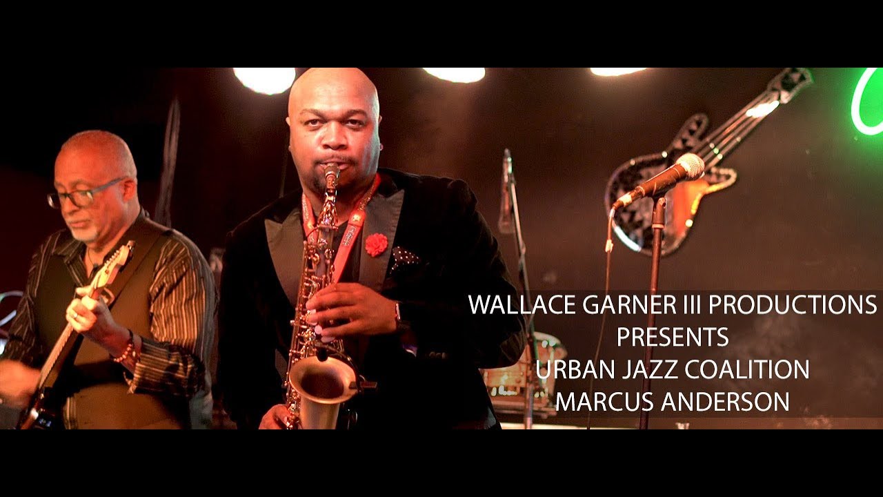 WALLACE GARNER III PRESENTS URBAN JAZZ COALITION AND MARCUS ANDERSON ...