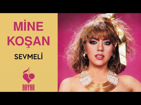 Mine Koşan - Sevmeli