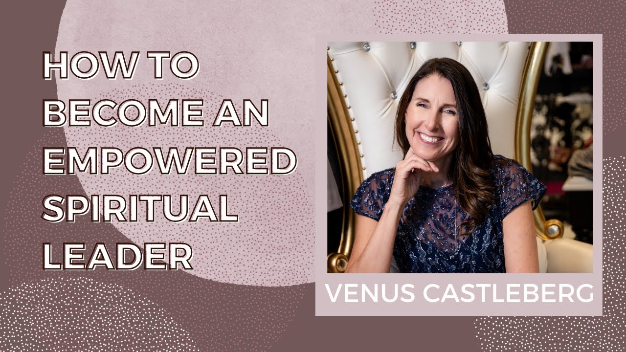 How to Become an Empowered Spiritual Leader - YouTube