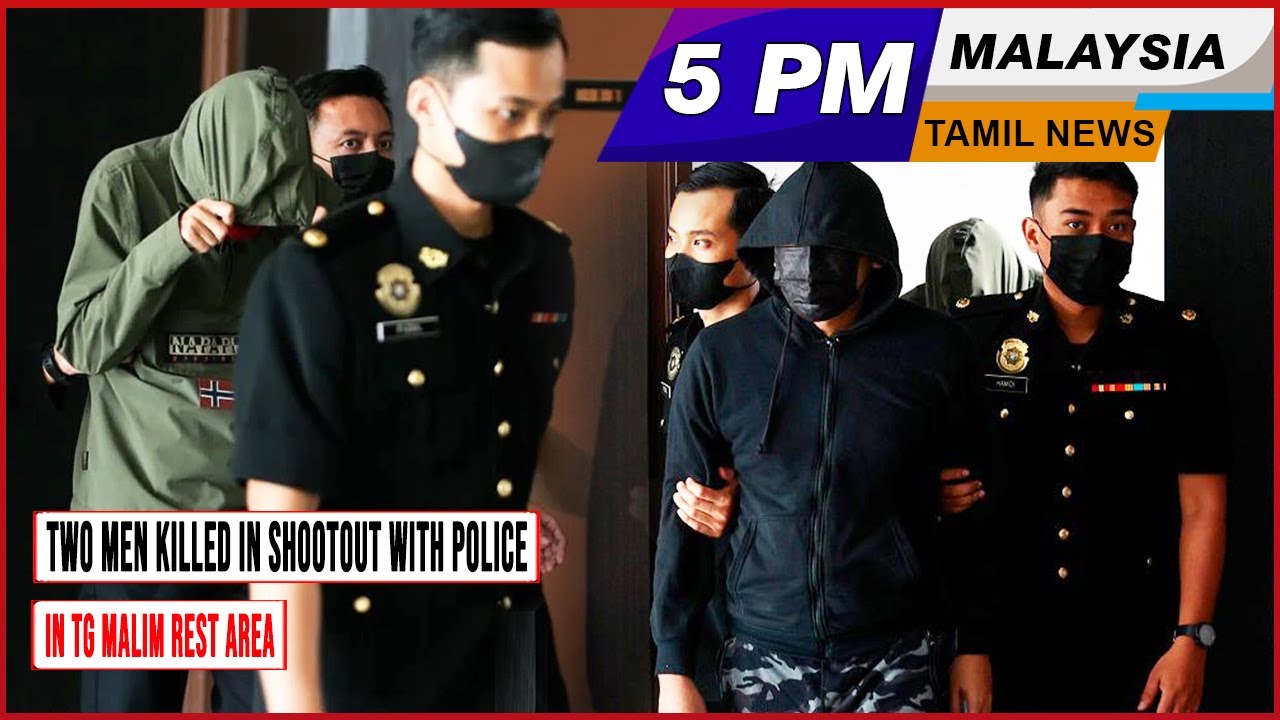 MALAYSIA TAMIL NEWS 5PM 02.06.24 Two men killed in shootout with police ...
