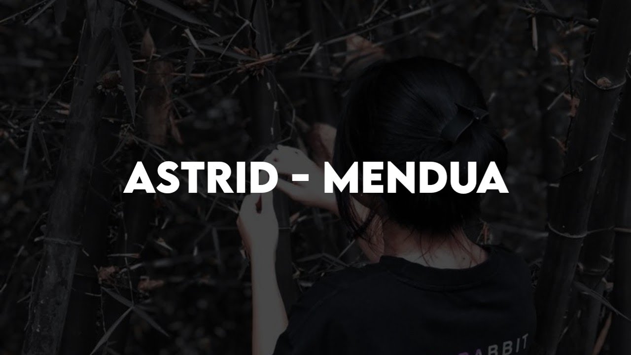 Astrid - Mendua | Lirik - YouTube