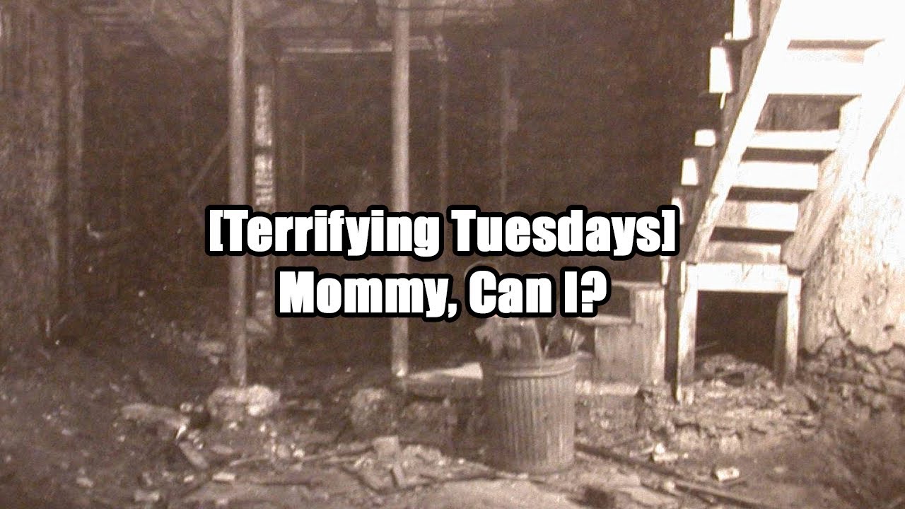 [Terrifying Tuesdays] Mommy, Can I? - YouTube