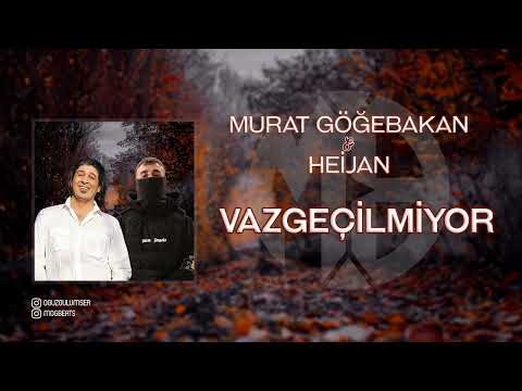 Heijan & Murrat Göğebakan - Vazgeçilmiyor (Mix)