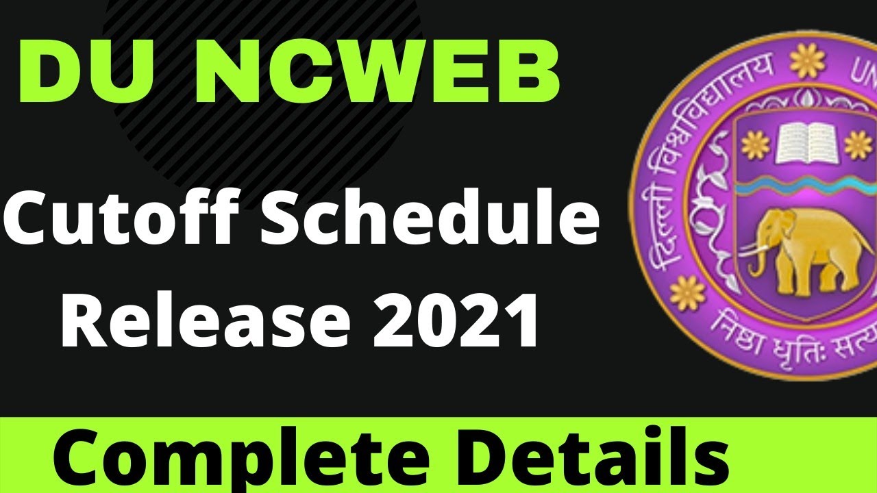 DU NCWEB Cutoff Schedule 2021 | Ncweb Du Admission Date 2021 - YouTube