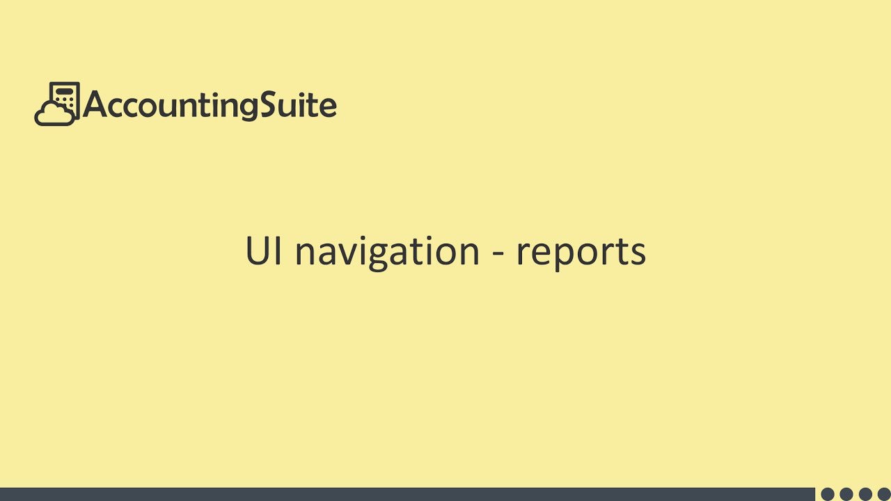 AccountingSuite UI navigation - Reports - YouTube