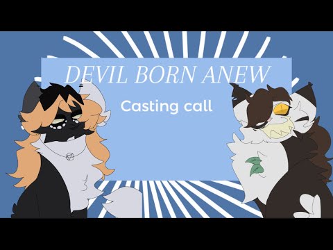 DEVIL BORN ANEW|| casting call (open!) - YouTube