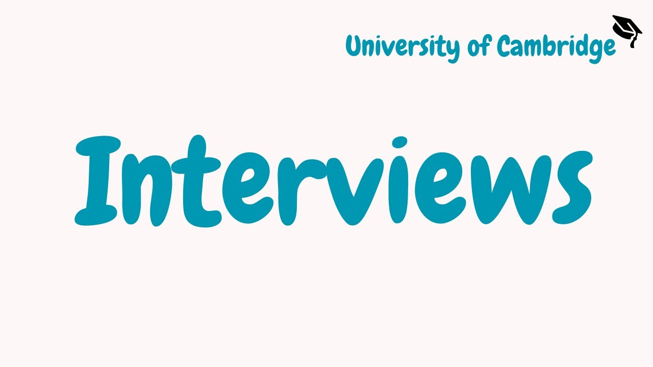 Cambridge Interviews Explained | University of Cambridge - YouTube