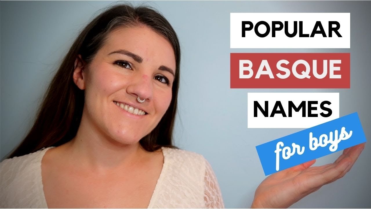 Popular Basque First Names for Boys - YouTube