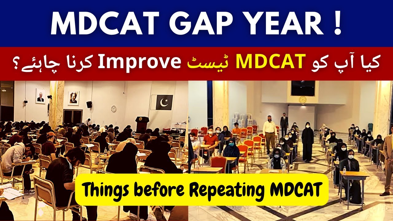 MDCAT Gap Year Good or Not? How To Repeat and Improve MDCAT Entry Test ...