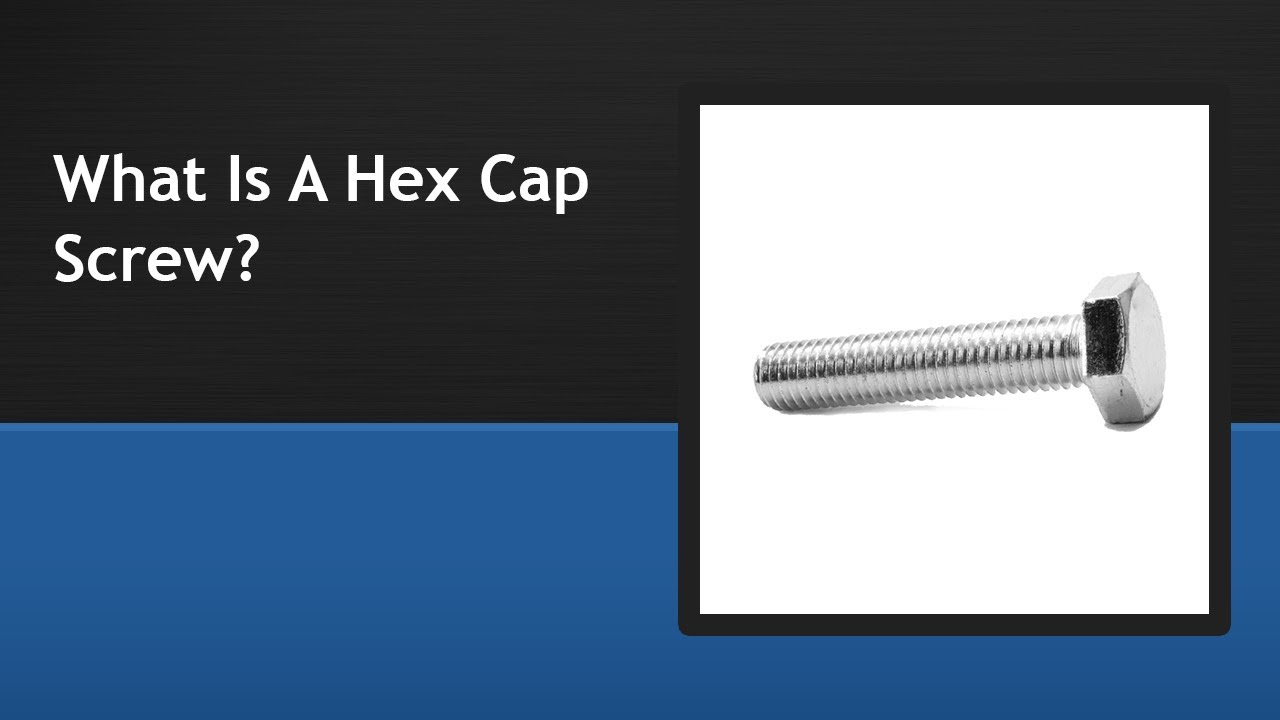 What Is A Hex Cap Screw - YouTube