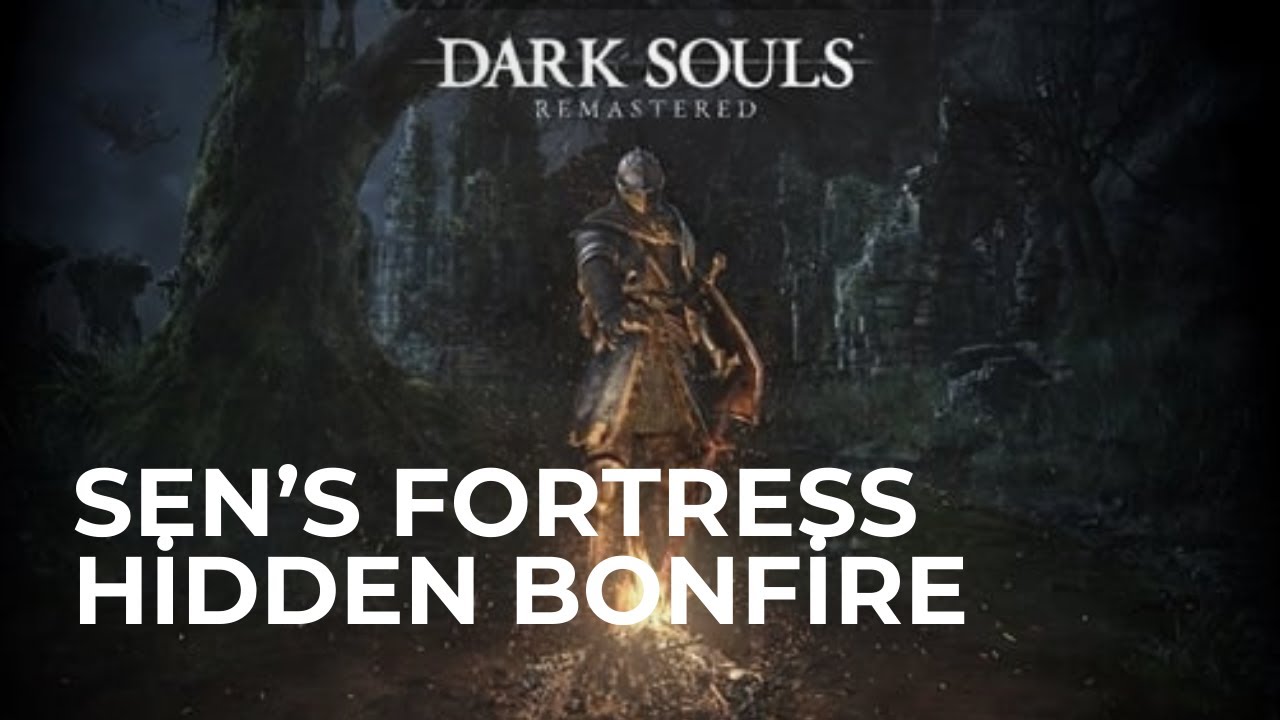 Dark Souls 1 | Sen's Fortress Hidden Bonfire Location. - YouTube
