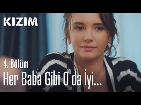 Benim babam da çok iyi biriydi - Kızım 4. Bölüm