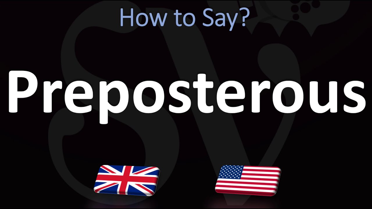 How To Pronounce Preposterous CORRECTLY YouTube how-to-pronounce-preposterous-correctly-youtube