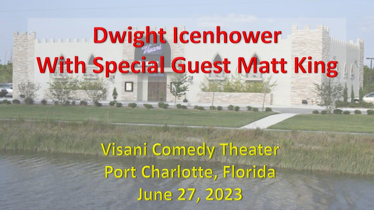 Dwight Icenhower With Special Guest Matt King - Visani Comedy Theater ...