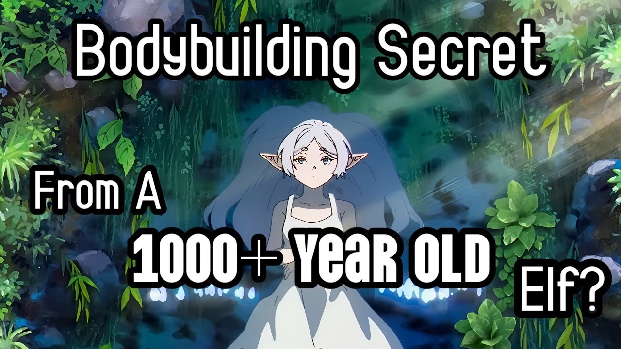 Only A 1000+ Year Old Elf Like Frieren Can Teach This Bodybuilding ...