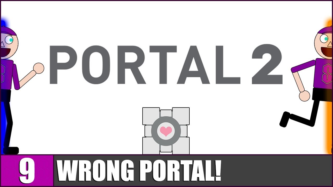 WRONG PORTAL! - Portal 2 - #9 - YouTube