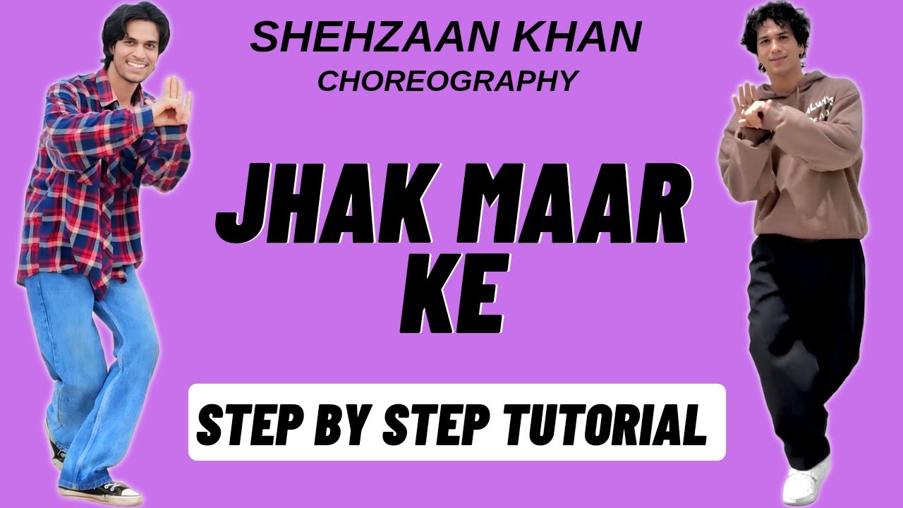 Jhak Maar Ke Shehzaan Khan Dance Choreography Tutorial | Jhak Maar Ke ...