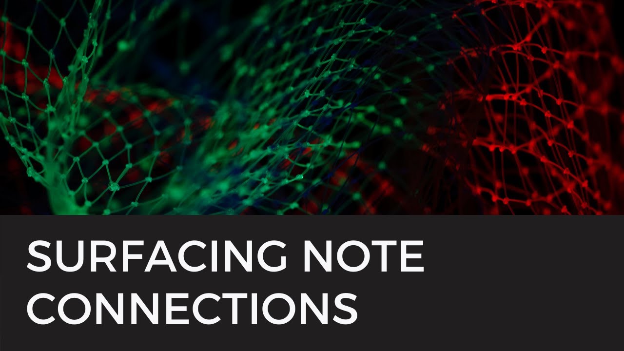 Surfacing Connections Between Notes - YouTube