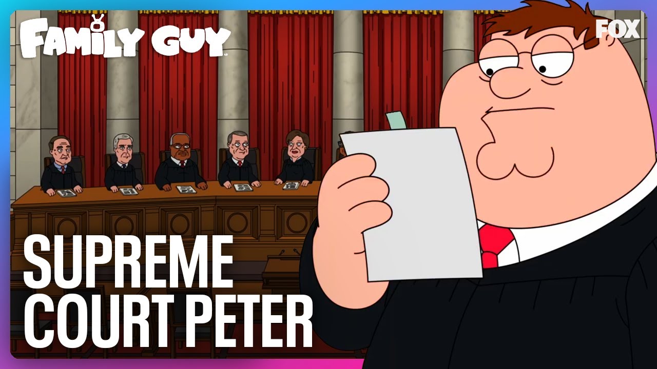 Peter Becomes A Supreme Court Justice | Family Guy - YouTube