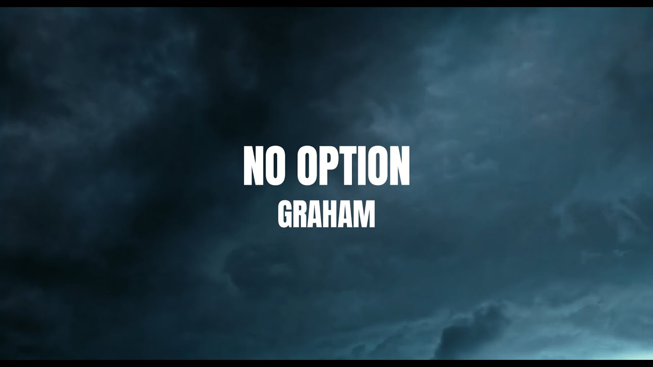 GRAHAM - no option (Official Lyric Video) - YouTube