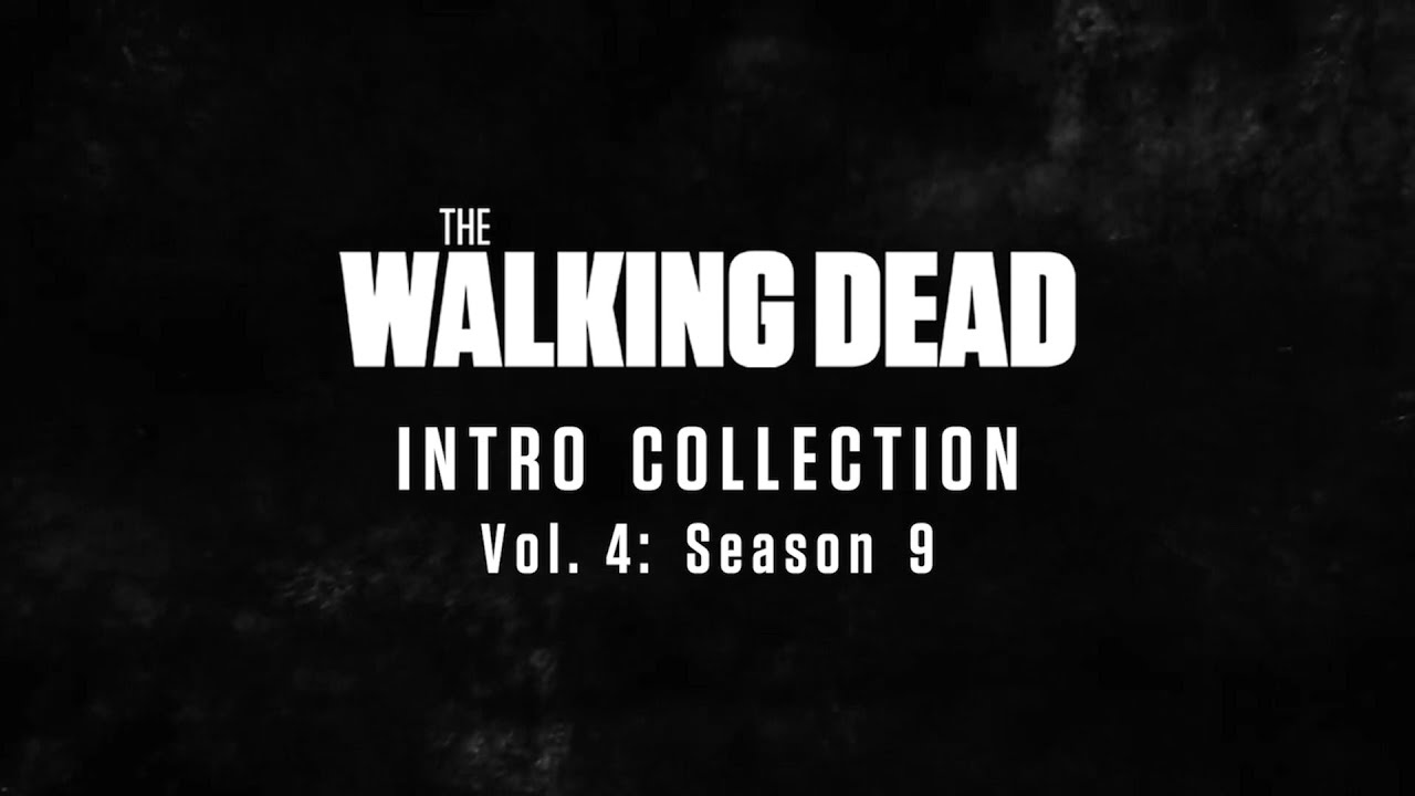 The Walking Dead - Intro Collection | Vol. 4: Season 9 - YouTube