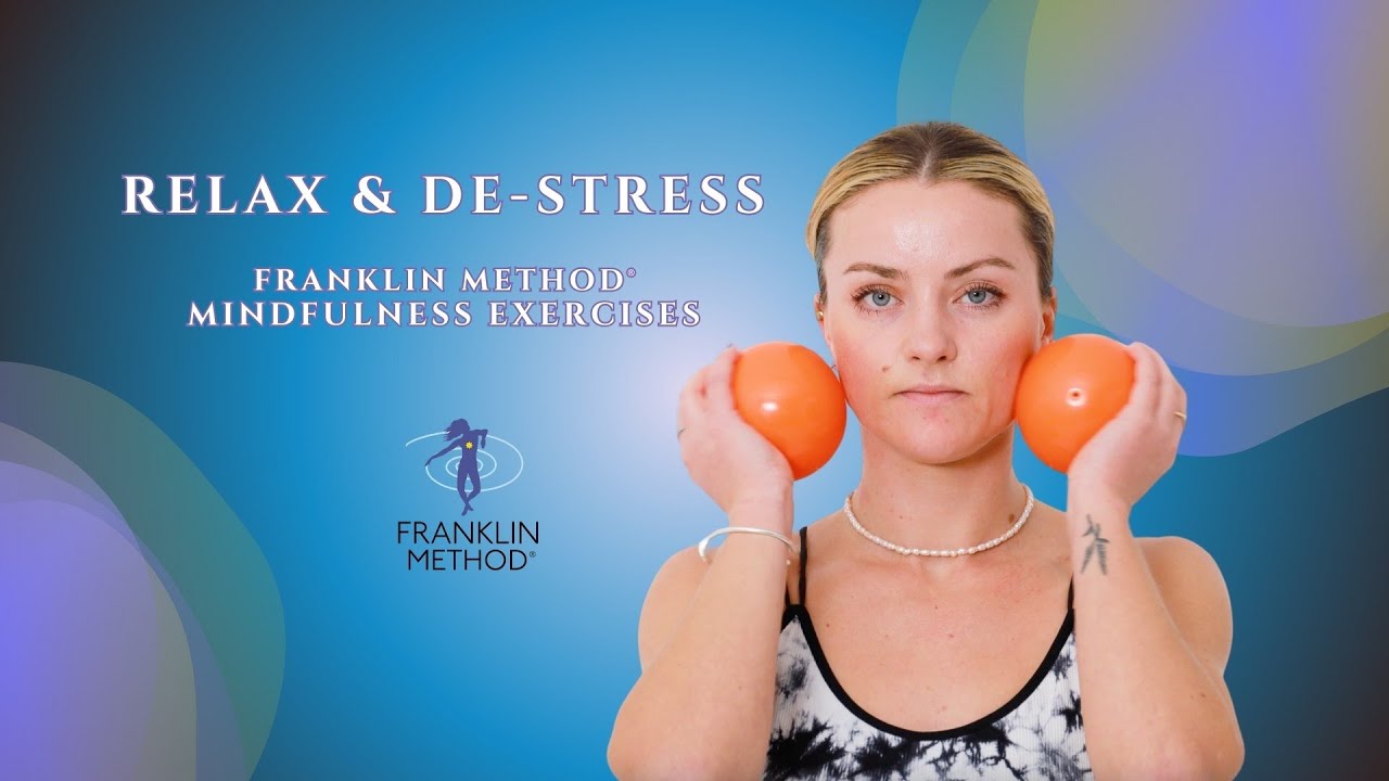 Relax & De-stress - Franklin Method® Mindfulness Exercises - YouTube