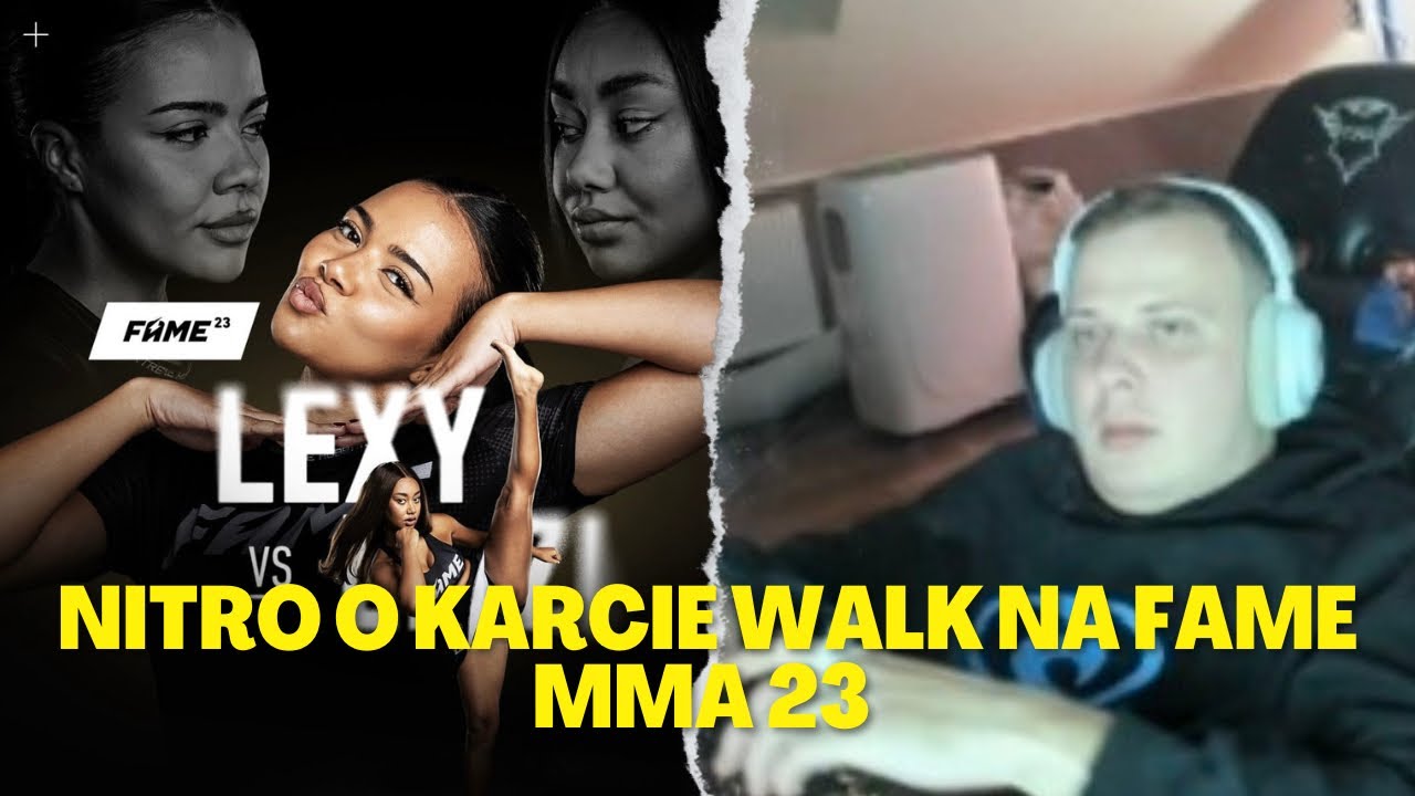NITRO O KARCIE WALK NA FAME MMA 23 - YouTube